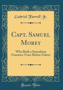 Capt. Samuel Morey: Buy Capt. Samuel Morey by Jr. Gabriel Farrell at ...