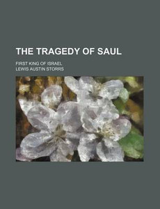 The Tragedy of Saul; First King of Israel: Buy The Tragedy of Saul ...