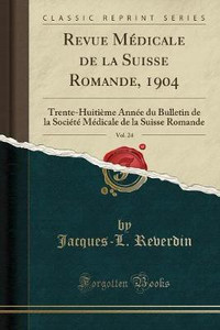 Revue Medicale de la Suisse Romande, 1904, Vol. 24: Buy Revue Medicale ...