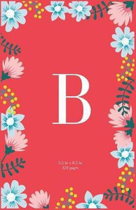 Monogram Letter B Journal: Buy Monogram Letter B Journal by Journals ...