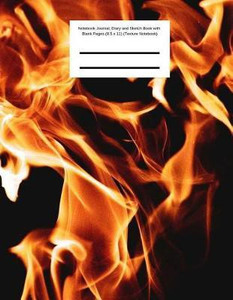 Fire Notebook Journal, Diary and Sketch Book with Blank Pages (8.5 x 11 ...