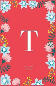 Monogram Letter T Journal: Buy Monogram Letter T Journal by Journals ...