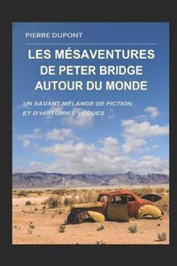 Les mesaventures de Peter Bridge autour du monde: Buy Les mesaventures ...