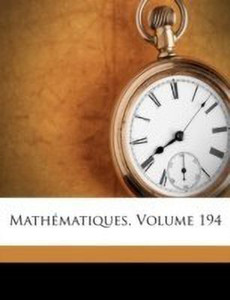 Mathematiques, Volume 194: Buy Mathematiques, Volume 194 by Bossut ...