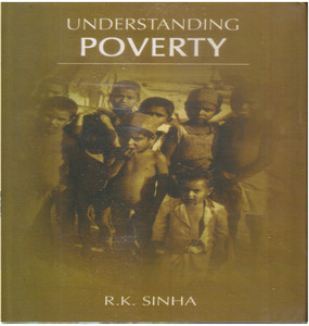 Understanding Poverty: Buy Understanding Poverty by R.K. Sinha at Low ...