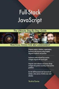 Full-Stack JavaScript The Ultimate Step-By-Step Guide: Buy Full-Stack ...