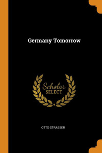 Germany Tomorrow: Buy Germany Tomorrow by Strasser Otto at Low Price in ...