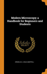 Modern Microscopy; A Handbook for Beginners and Students: Buy Modern ...