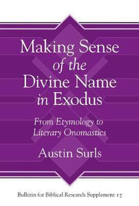 Making Sense of the Divine Name in the Book of Exodus: Buy Making Sense ...