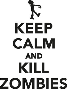 keep calm and kill zombies sticker poster|Motivational Poster ...