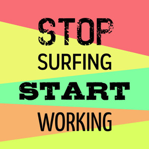 stop surfing start working |Motivational Poster|Inspirational Poster ...