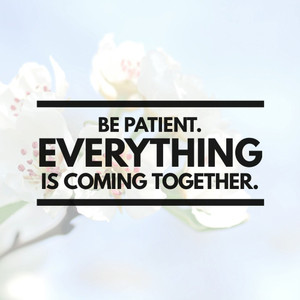 be patient everything is coming together sticker poster|Motivational ...