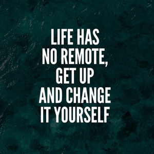 life has no remote get up sticker poster|Motivational Poster ...