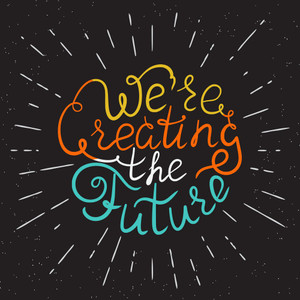 were creating the future |Motivational Poster|Inspirational Poster|Gym ...