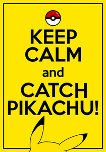 keep calm and catch pikachu |Motivational Poster|Inspirational Poster ...