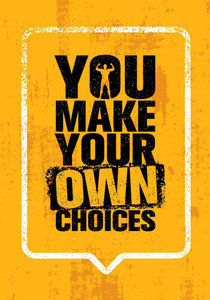 you make your own choices |Motivational Poster|Inspirational Poster|Gym ...