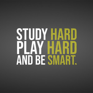 study hard play hard and be smart |Motivational Poster|Inspirational ...