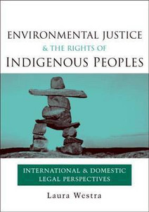 Environmental Justice and the Rights of Indigenous Peoples ...