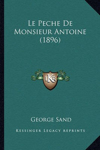 Le Peche De Monsieur Antoine (1896): Buy Le Peche De Monsieur Antoine ...