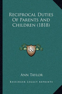 Reciprocal Duties of Parents and Children (1818): Buy Reciprocal Duties ...