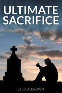 Ultimate Sacrifice: Buy Ultimate Sacrifice by Brown Steven Professor at ...