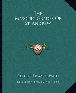 The Masonic Grades of St. Andrew: Buy The Masonic Grades of St. Andrew ...