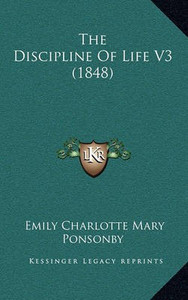 The Discipline Of Life V3 (1848): Buy The Discipline Of Life V3 (1848 ...