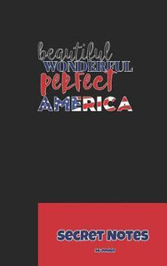 Beautiful, Wonderful, Perfect America - Secret Notes: Buy Beautiful ...