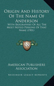 Origin And History Of The Name Of Anderson: Buy Origin And History Of ...