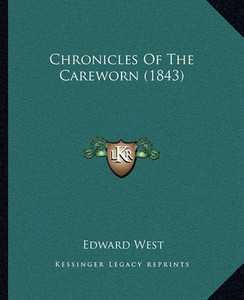 Chronicles Of The Careworn (1843): Buy Chronicles Of The Careworn (1843 ...