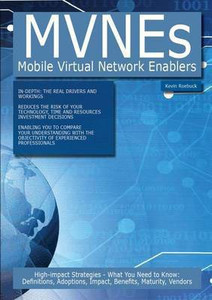 Mvnes - Mobile Virtual Network Enablers: High-Impact Strategies - What ...