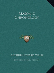 Masonic Chronology: Buy Masonic Chronology by Waite Arthur Edward ...