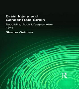 Brain Injury and Gender Role Strain: Rebuilding Adult Lifestyles After ...