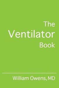 The Ventilator Book: Buy The Ventilator Book by Owens MD William at Low ...