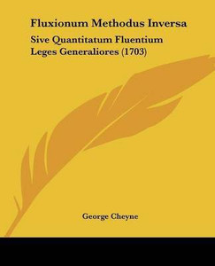 Fluxionum Methodus Inversa: Buy Fluxionum Methodus Inversa by Cheyne ...