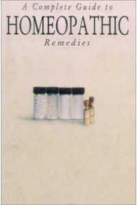 A Complete Guide to Homeopathic Remedies: Buy A Complete Guide to ...