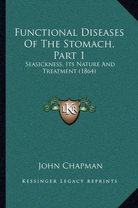 Functional Diseases of the Stomach, Part 1: Buy Functional Diseases of ...