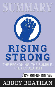 Summary of Rising Strong: Buy Summary of Rising Strong by Beathan Abbey ...