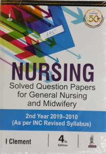 Nursing Solved Question Papers for General Nursing and Midwifery 2nd ...