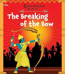 The Breaking of the Bow : Ramayana Stories: Buy The Breaking of the Bow ...