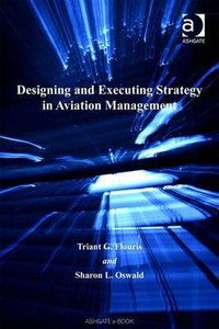 Designing and Executing Strategy in Aviation Management: Buy Designing ...