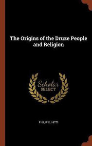 The Origins of the Druze People and Religion: Buy The Origins of the ...