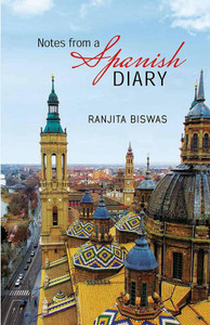 Notes from a Spanish Diary: Buy Notes from a Spanish Diary by Biswas ...