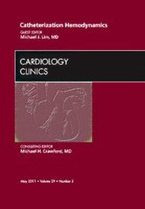 Catheterization Hemodynamics, An Issue of Cardiology Clinics: Volume 29 ...