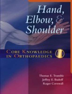 Core Knowledge in Orthopaedics: Hand, Elbow, and Shoulder: Buy Core ...