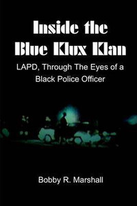 Inside the Blue Klux Klan: Lapd, through the Eyes of a Black Police ...