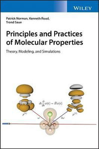 Principles and Practices of Molecular Properties - Theory, Modeling and ...