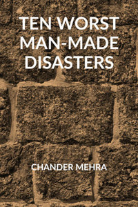 TEN WORST MAN-MADE DISASTERS: Buy TEN WORST MAN-MADE DISASTERS by ...
