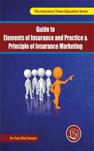 ELEMENTS OF INSURANCE AND PRACTICE & PRINCIPLE OF INSURANCE MARKETING ...