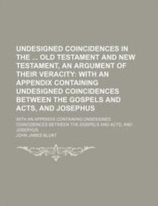 Undesigned Coincidences in the Old Testament and New Testament, an ...